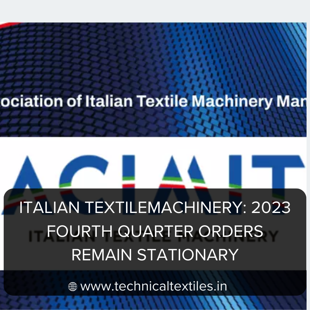 ITALIAN TEXTILEMACHINERY: 2023 FOURTH QUARTER ORDERS REMAIN STATIONARY ...